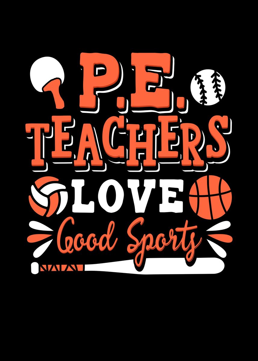 'PE Teachers Love Good' Poster, picture, metal print, paint by Uwe ...