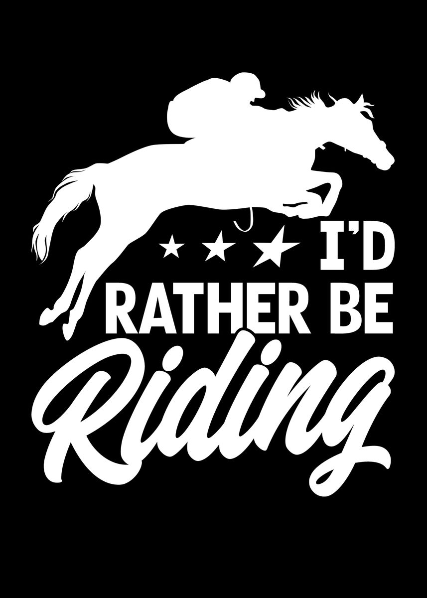 'ID Rather Be Riding' Poster, picture, metal print, paint by ZS C O M M ...