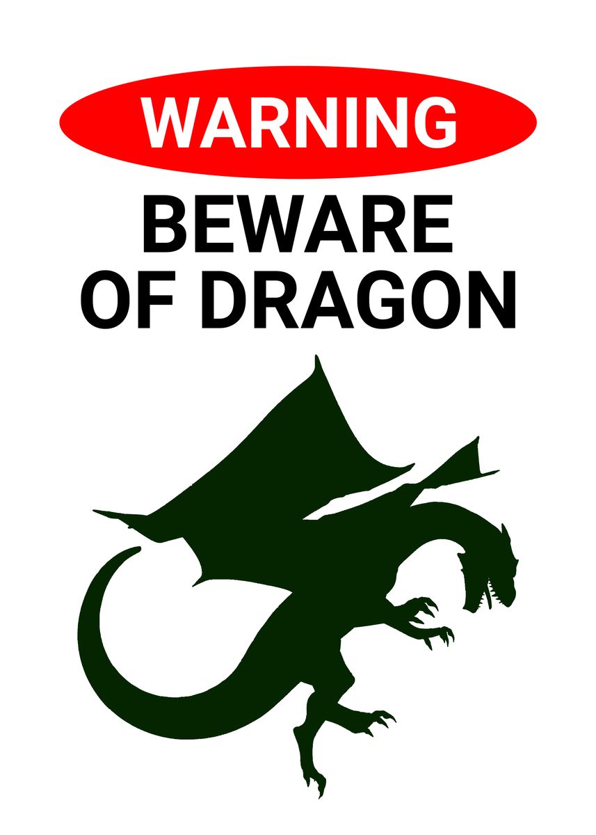 'BEWARE OF DRAGON FLYING' Poster, picture, metal print, paint by Atomic ...