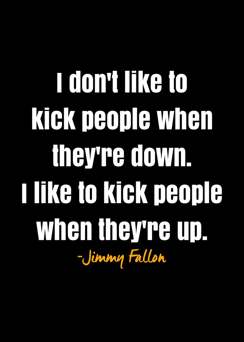 'Jimmy Fallon quotes ' Poster, picture, metal print, paint by DIMS ...