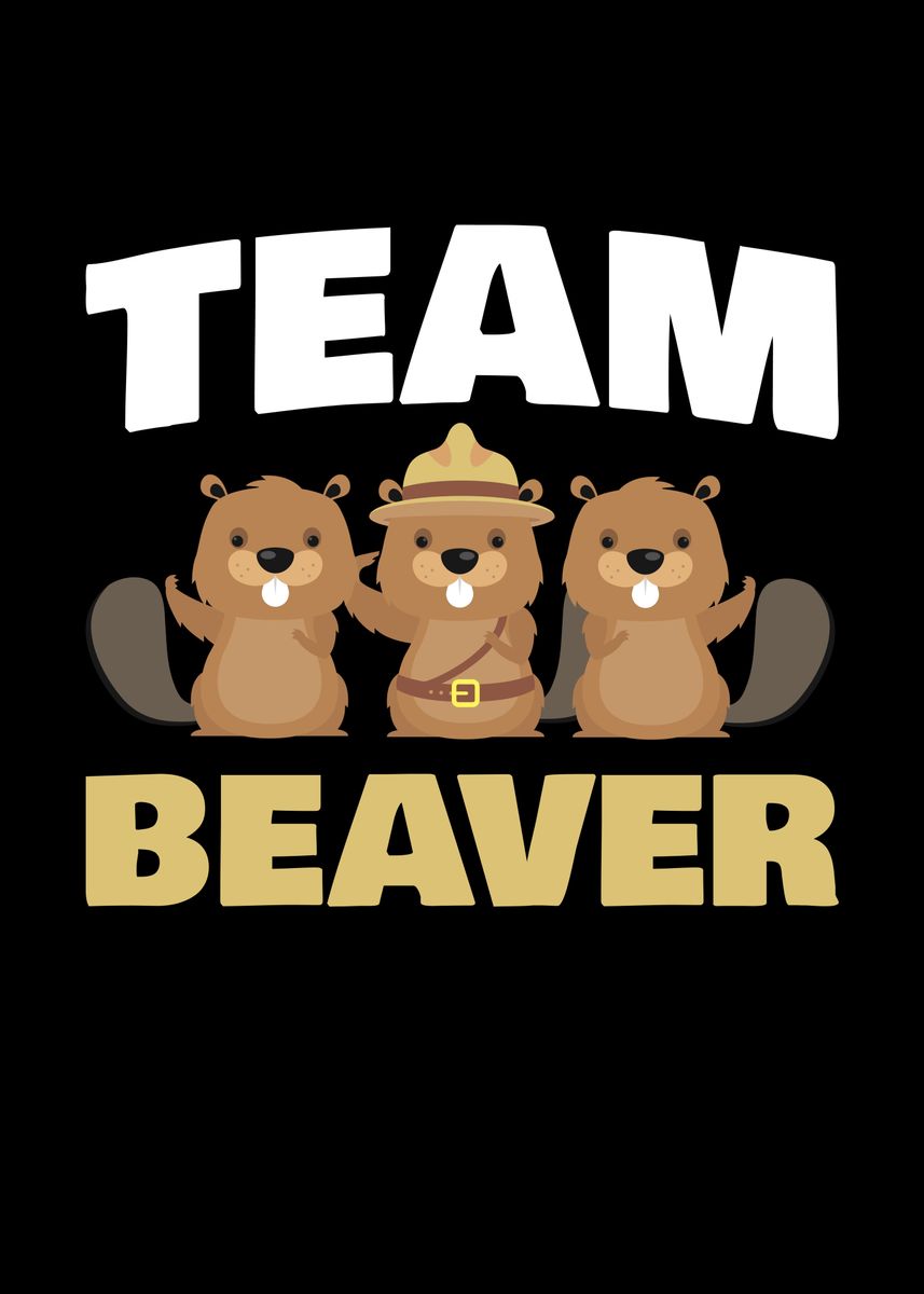 'Team Beaver for Beaver Fan' Poster, picture, metal print, paint by ML ...