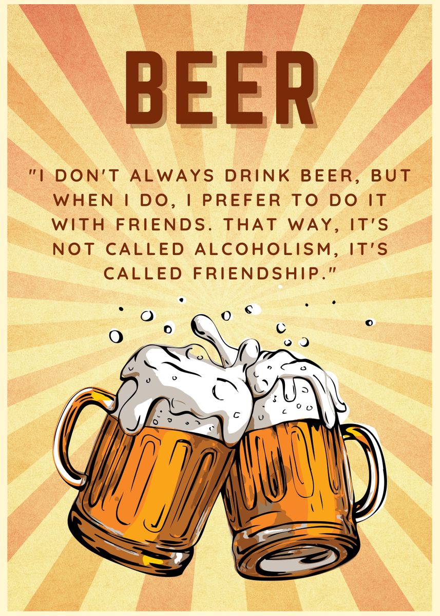'Beer Friendship ' Poster, picture, metal print, paint by Simon Clement ...