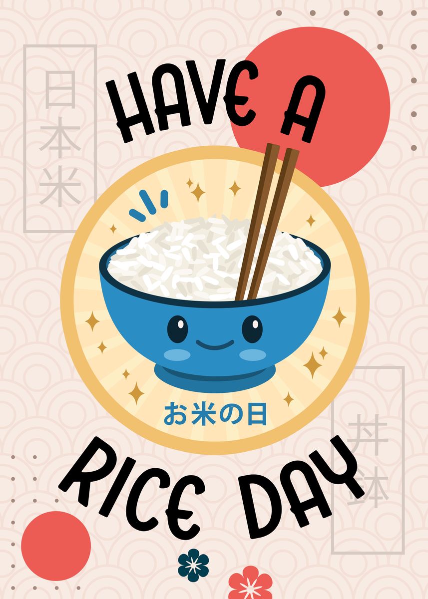 'Have A Rice Day' Poster by 84PixelDesign | Displate