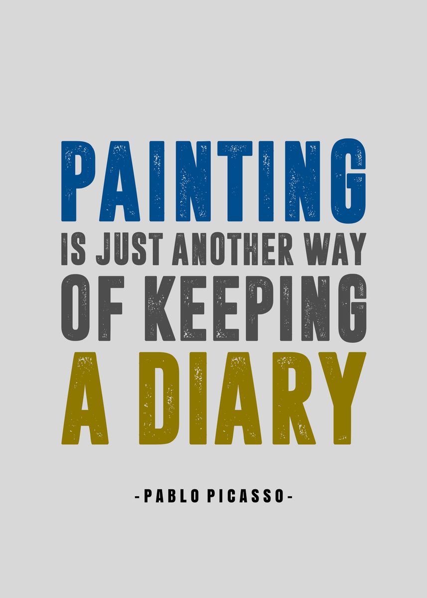 'pablo picasso quotes ' Poster, picture, metal print, paint by LANZZ ...
