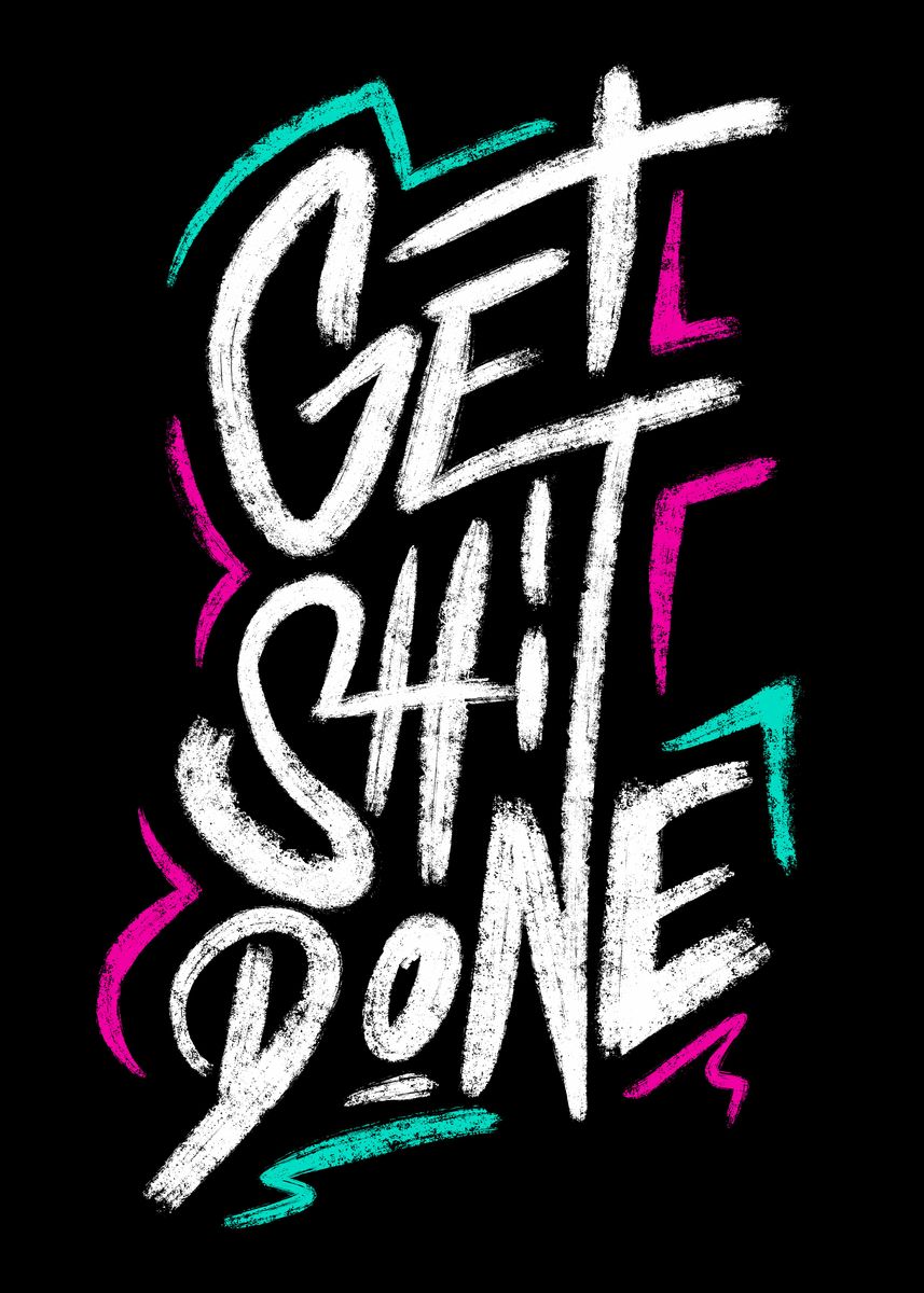 'get it done hustle hard' Poster, picture, metal print, paint by RAWWR ...