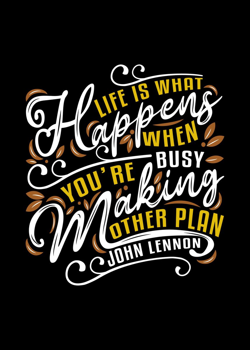 'Life is what happens' Poster, picture, metal print, paint by Beone ...