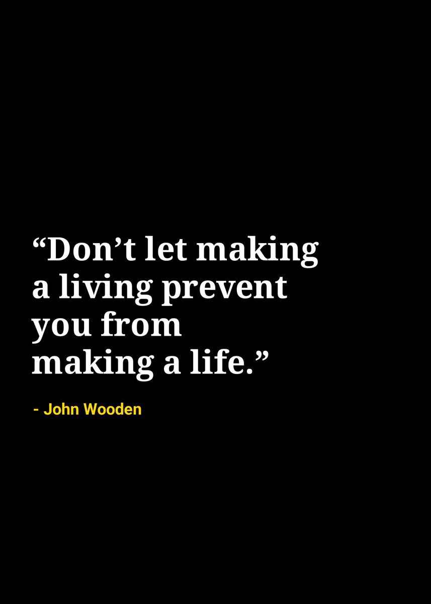 'John wooden quotes ' Poster, picture, metal print, paint by Day1bun ...
