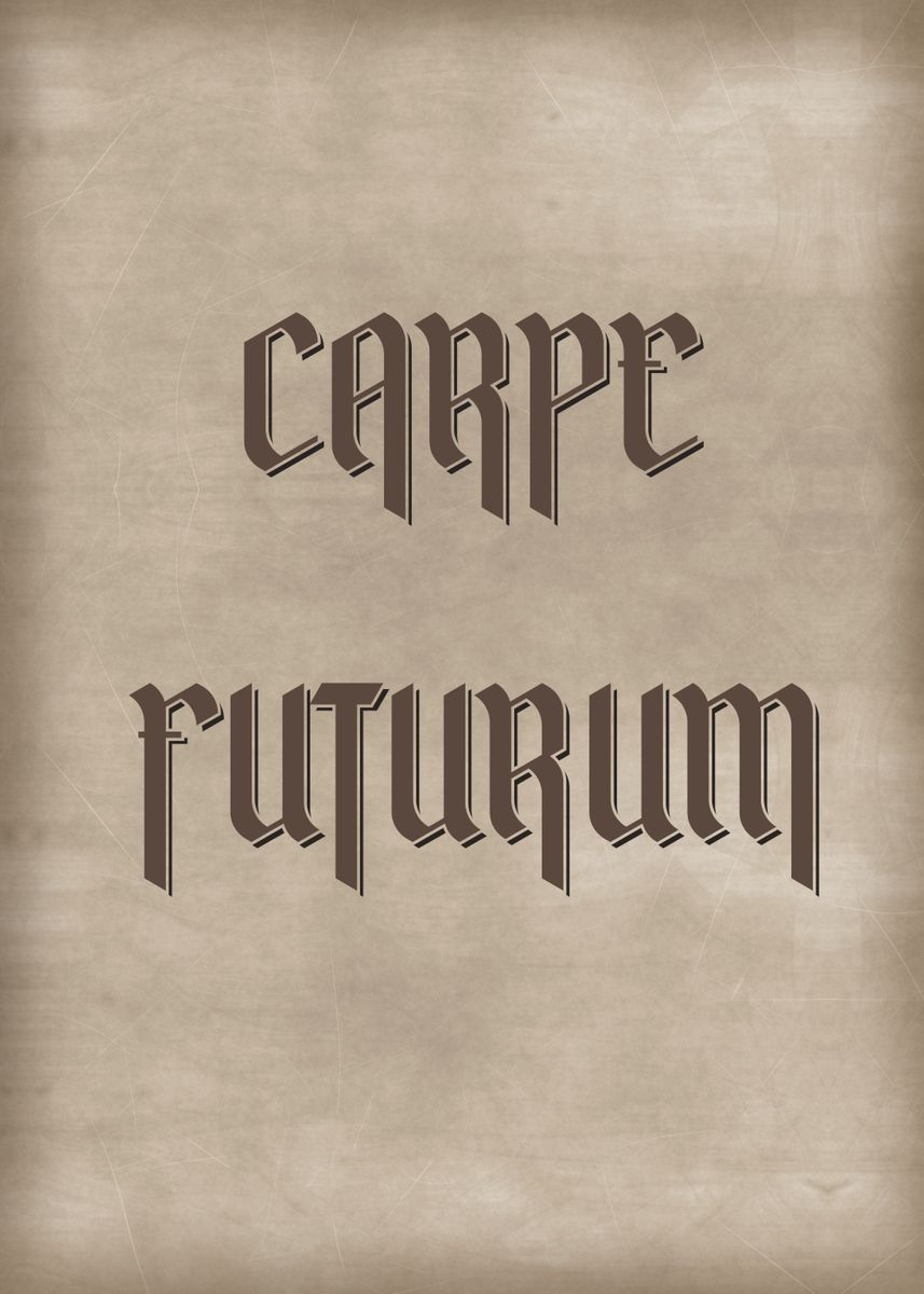 'CARPE FUTURUM' Poster, picture, metal print, paint by XandYart | Displate