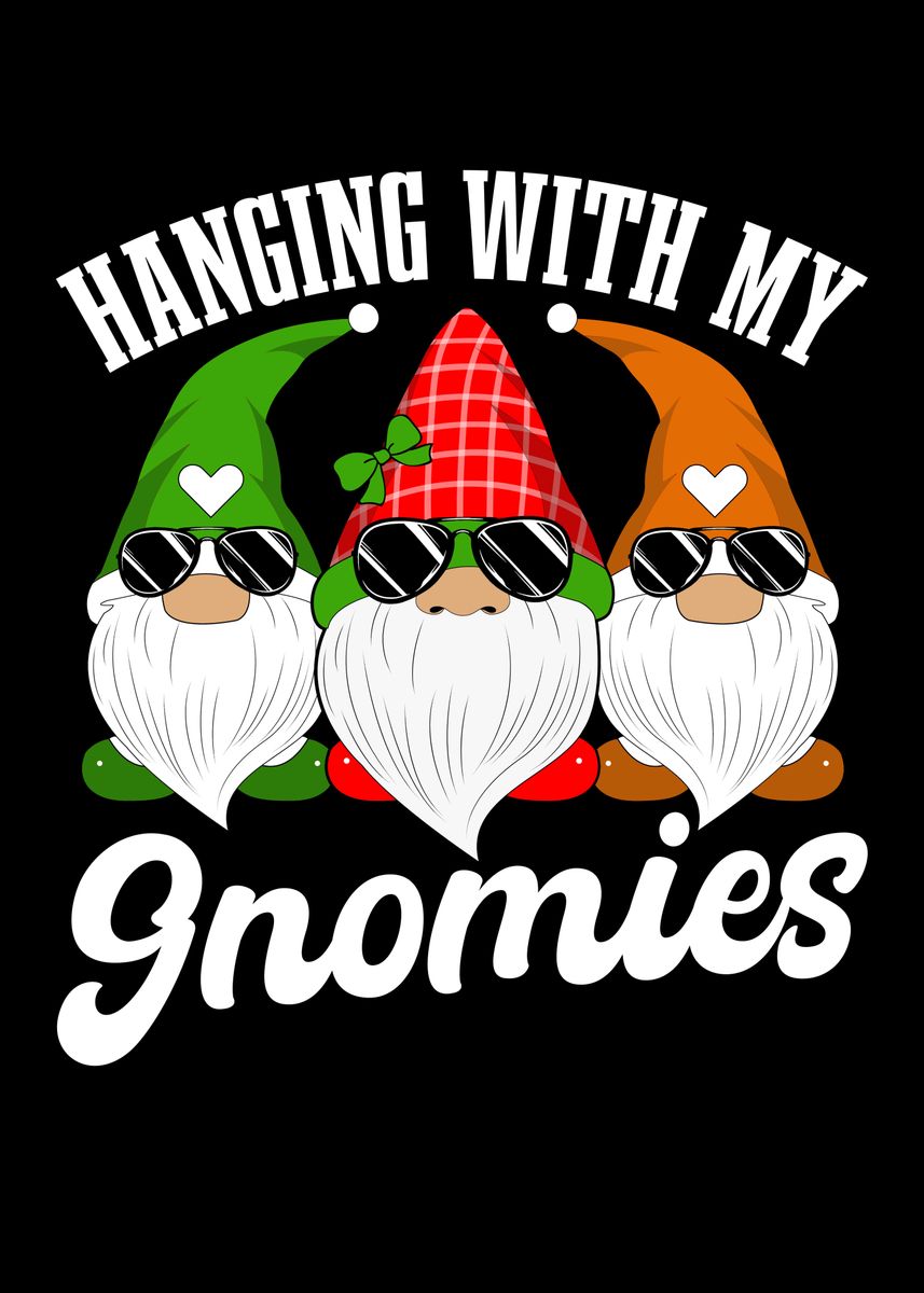 'Hanging With My Gnomies' Poster, picture, metal print, paint by ZS C O ...