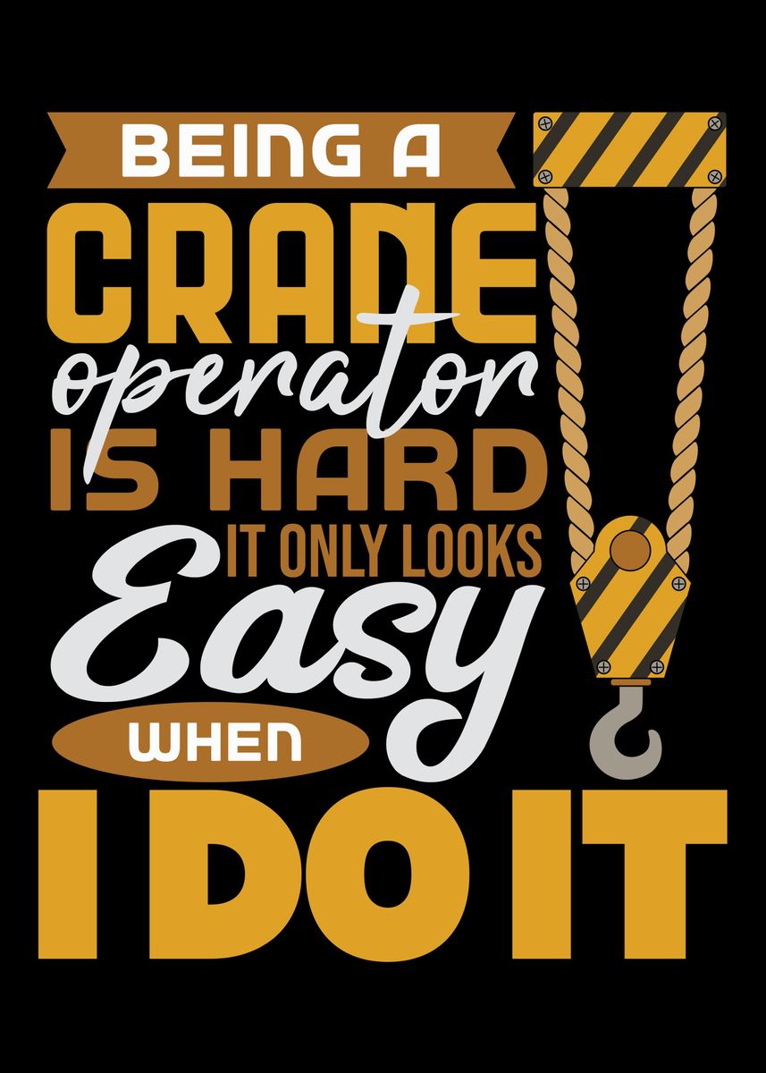 'Crane Operator Gift' Poster, picture, metal print, paint by Hexor ...