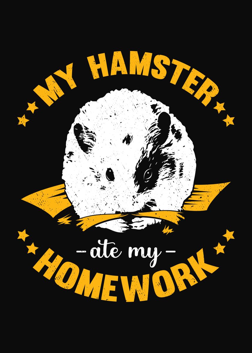 'My Hamster Ate My Homework' Poster, picture, metal print, paint by ...