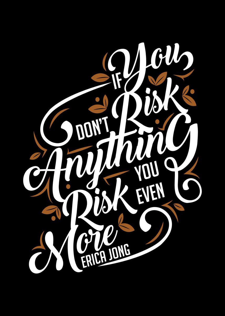 'If you dont risk anything' Poster, picture, metal print, paint by ...