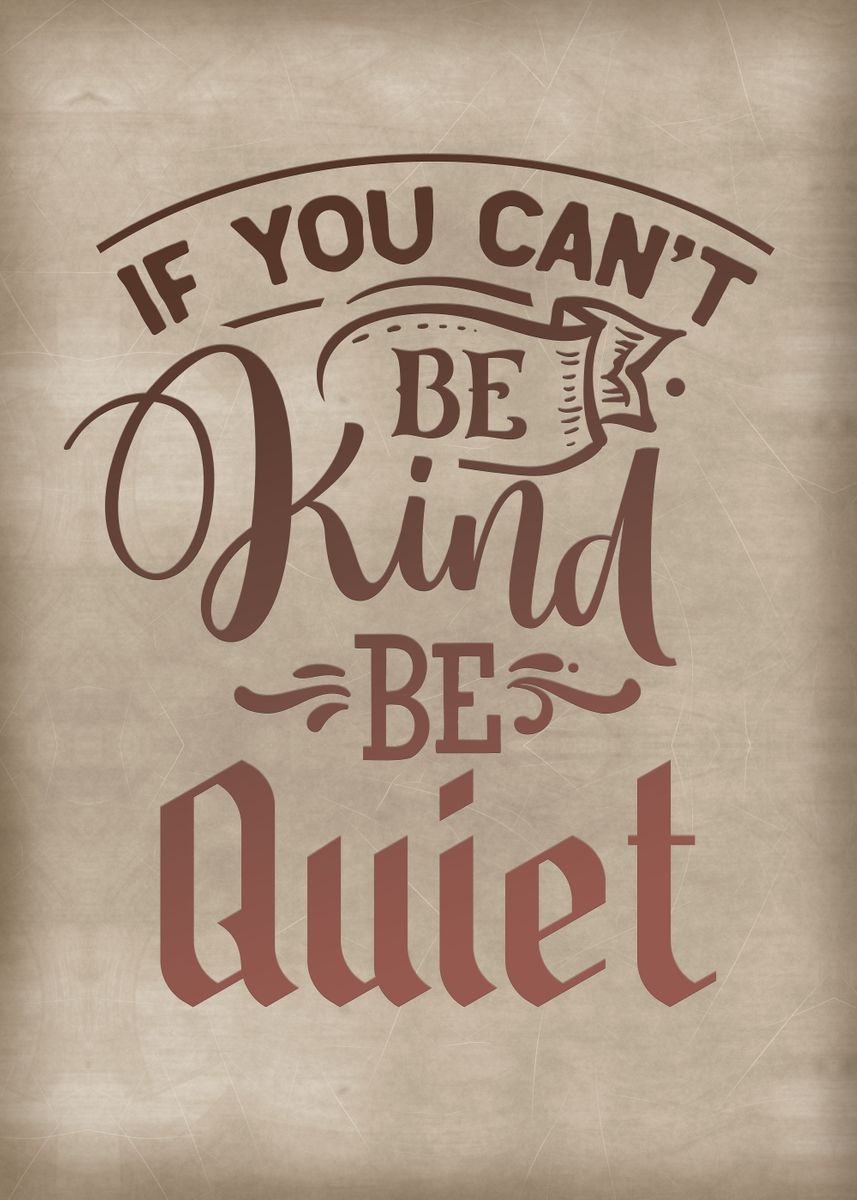 'If you cannot be kind' Poster, picture, metal print, paint by XandYart ...