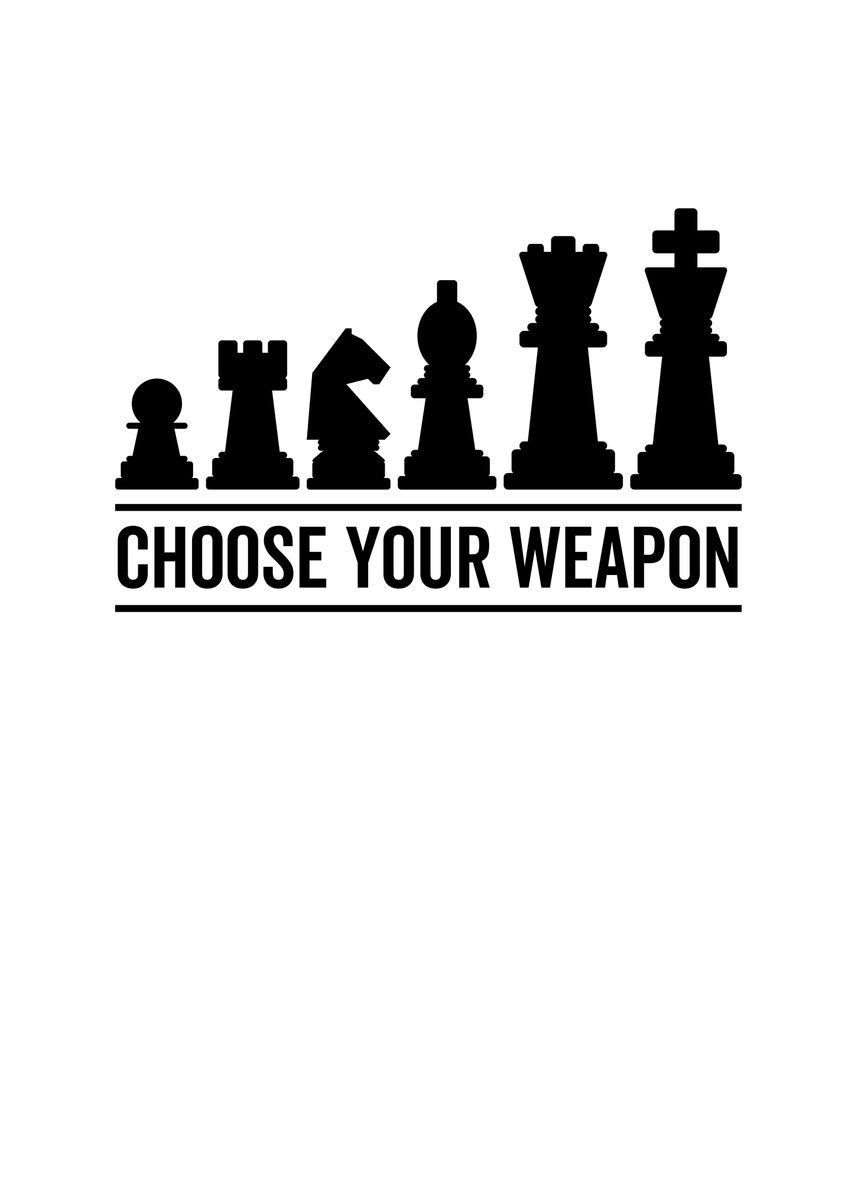 'Choose Your Weapon Chess' Poster, picture, metal print, paint by ...