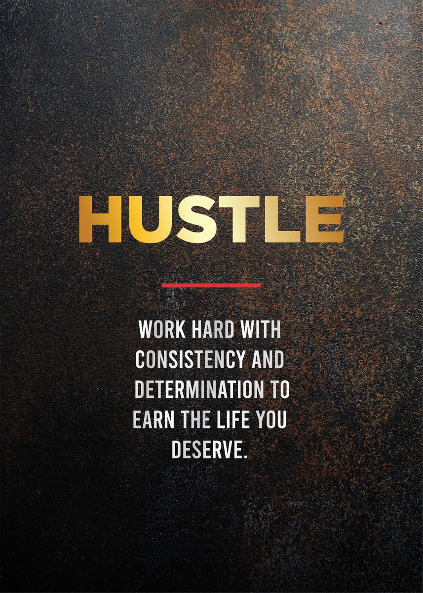 'hustle motivaitonal' Poster, picture, metal print, paint by Greatest ...