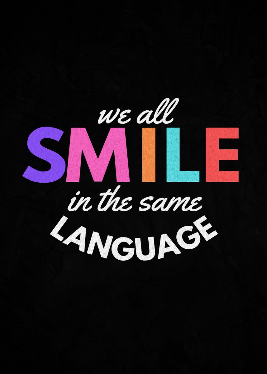 'Smile In the Same Language' Poster, picture, metal print, paint by ...