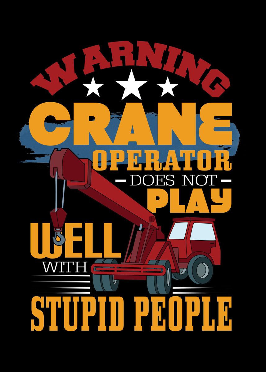 'Crane Operator Gift' Poster, picture, metal print, paint by Hexor | Displate