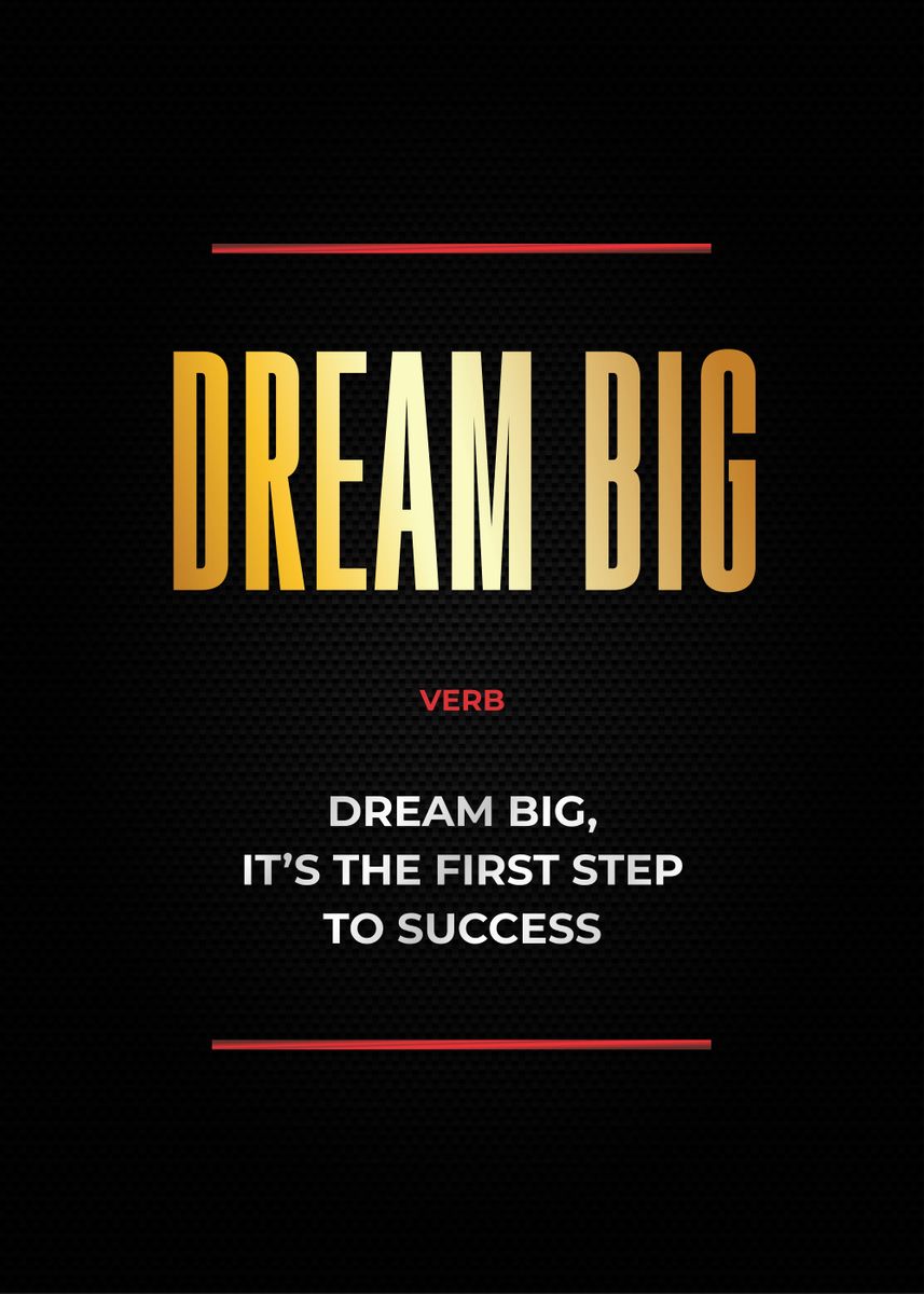 'dream big motivational' Poster, picture, metal print, paint by Most ...
