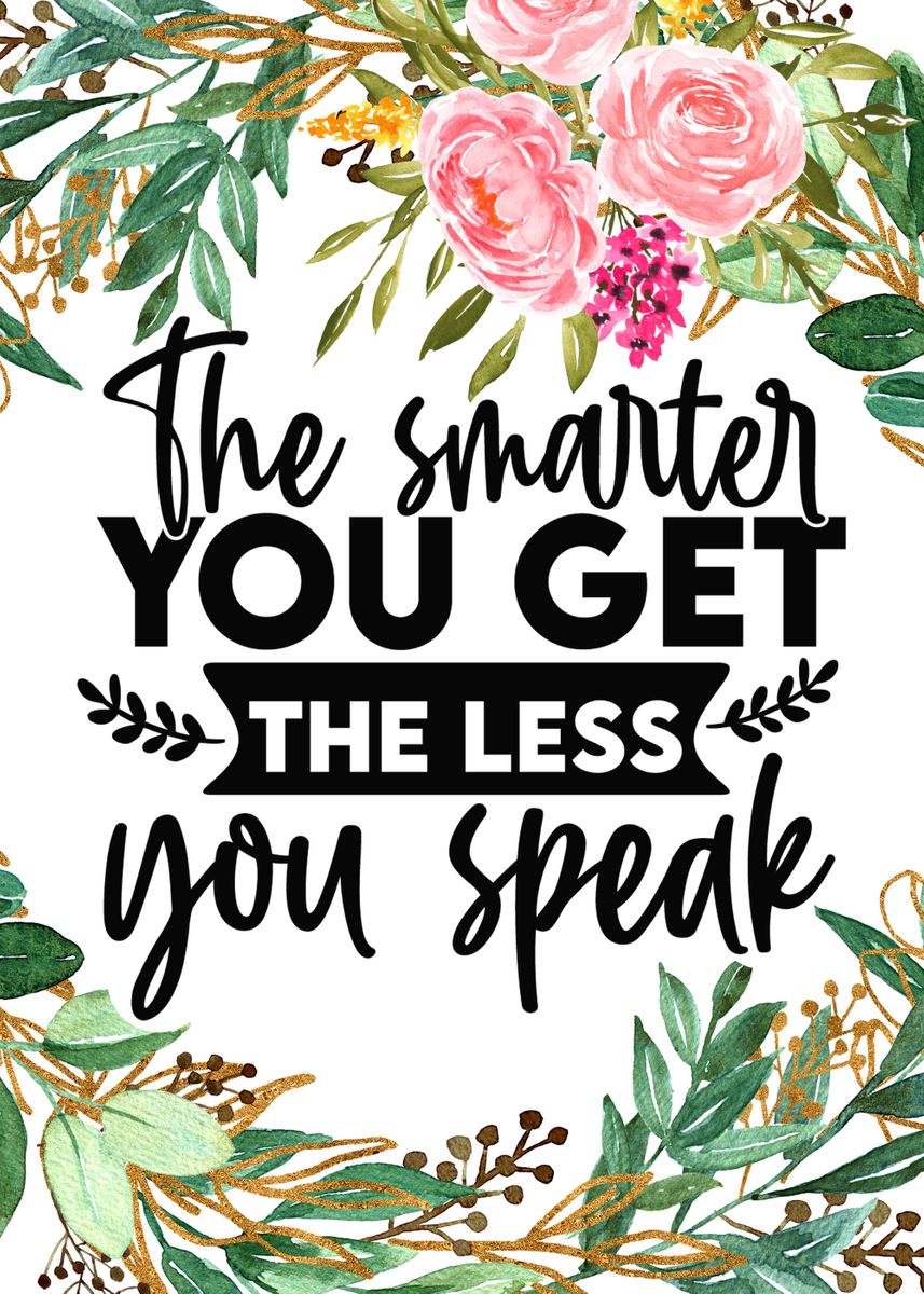 'Less talk' Poster, picture, metal print, paint by Juliana RW | Displate