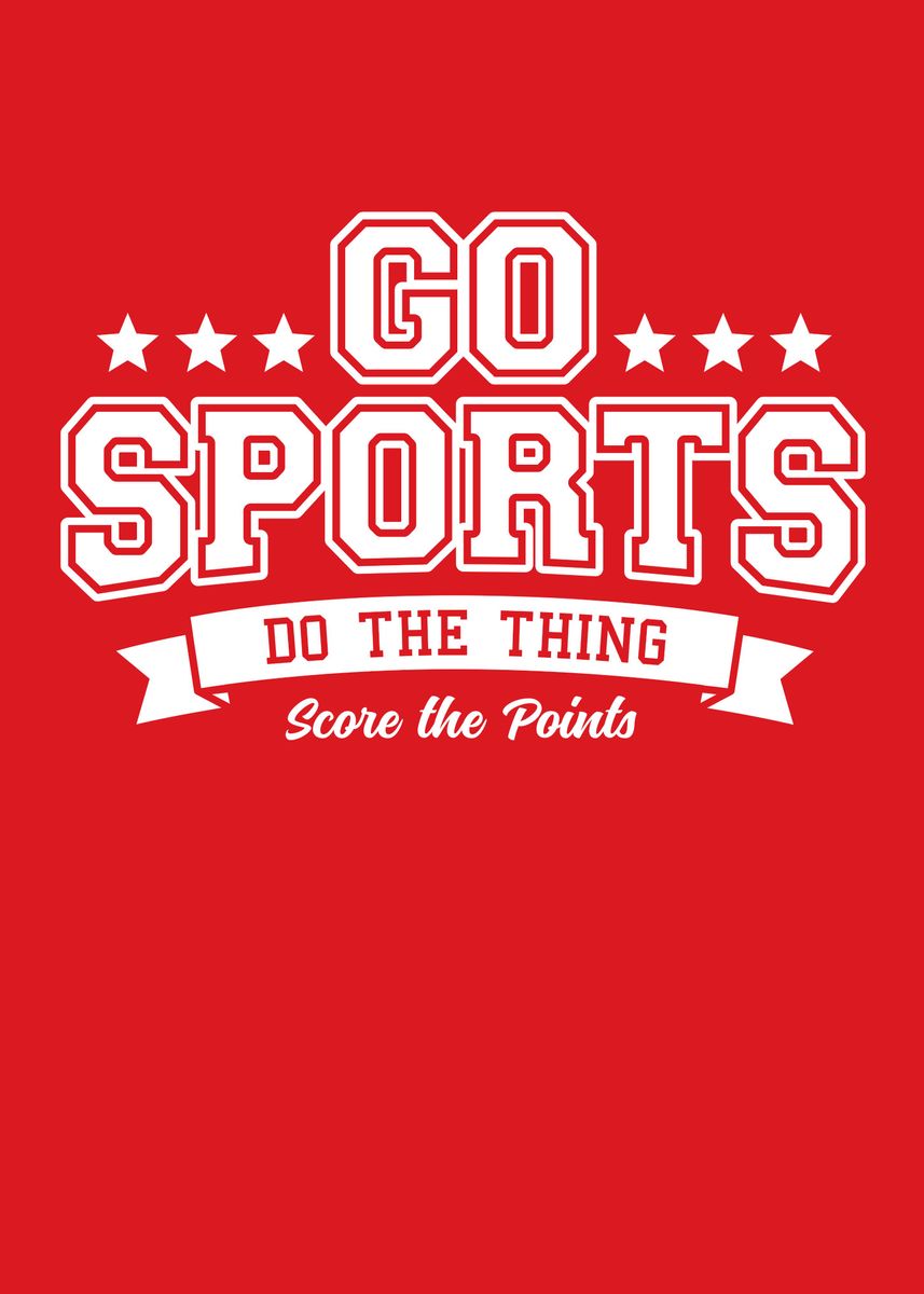 'Go Sports Do The Thing' Poster, picture, metal print, paint by Detour ...