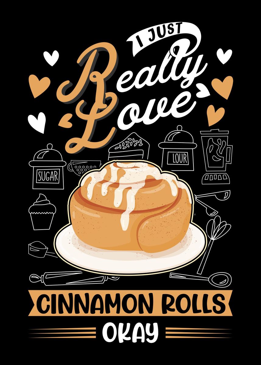 'I Just Like Cinnamon Rolls' Poster, picture, metal print, paint by ...