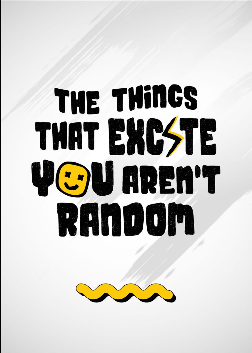 'Things That Excite You' Poster, picture, metal print, paint by Teewyld ...