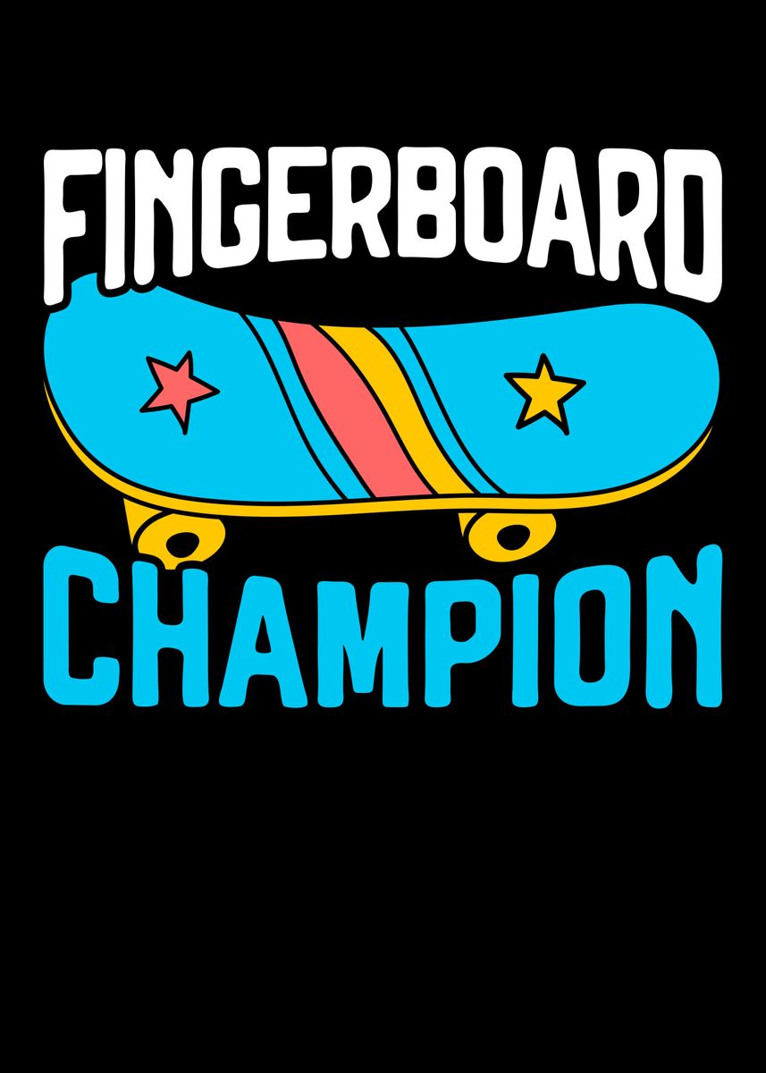 'Fingerboard Champion' Poster, picture, metal print, paint by NAO ...