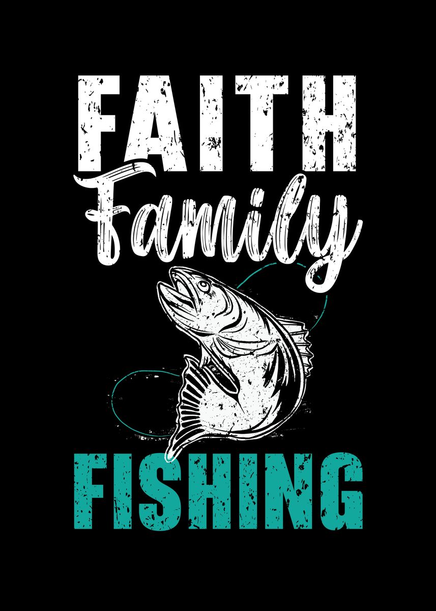 'Faith Family Fishing' Poster, picture, metal print, paint by NAO ...