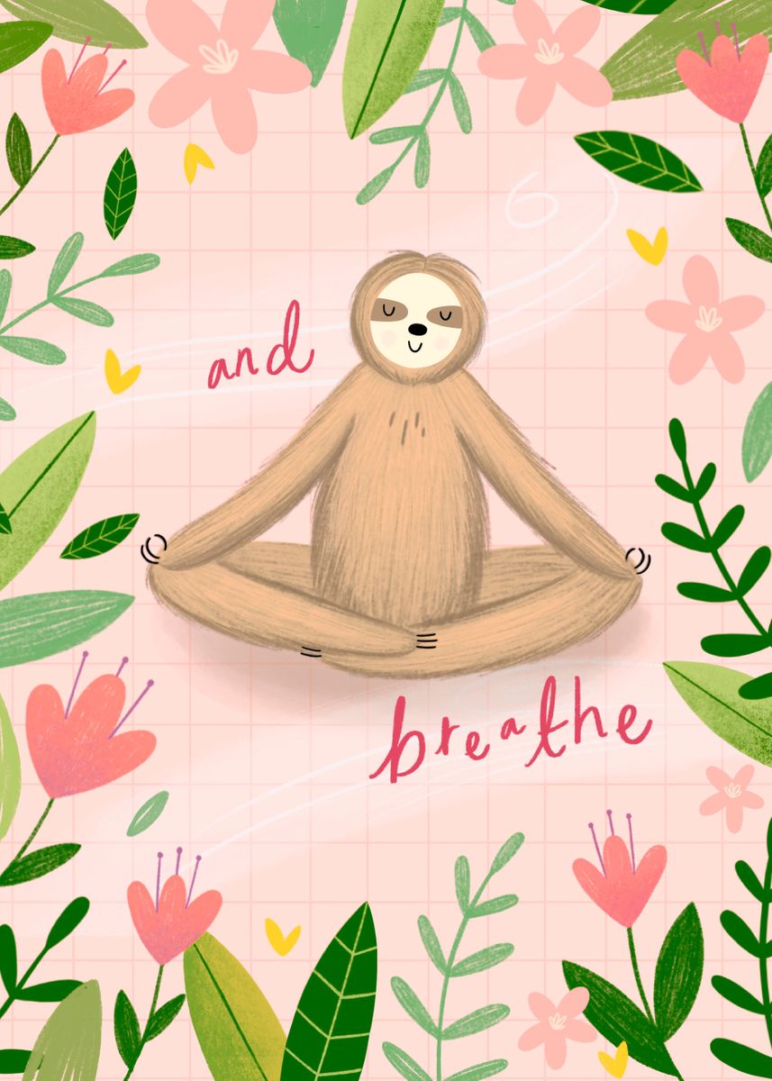 'Yoga Sloth' Poster, picture, metal print, paint by Chloe Evans | Displate