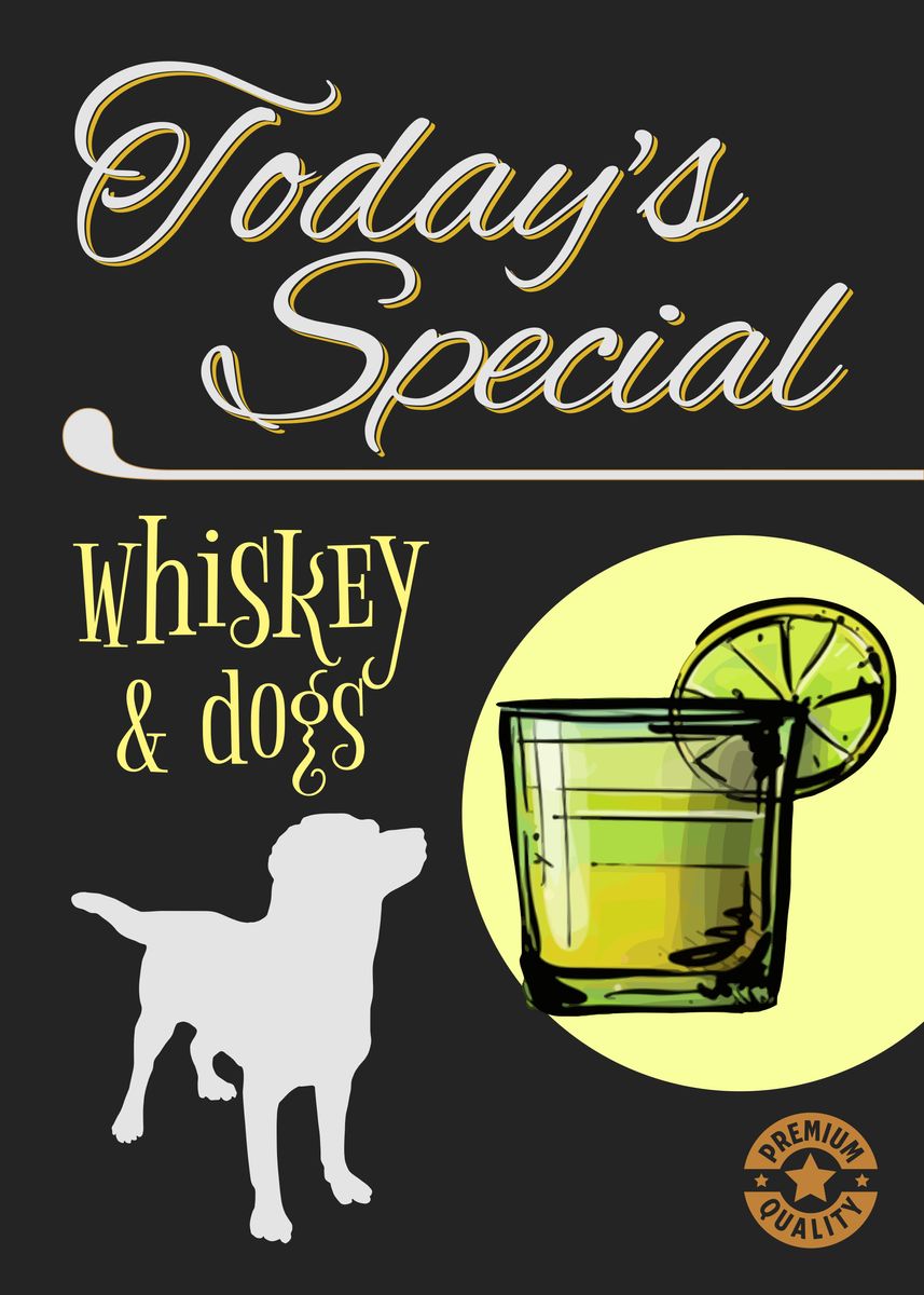 'Today Whiskey Dogs' Poster, picture, metal print, paint by Atomic ...