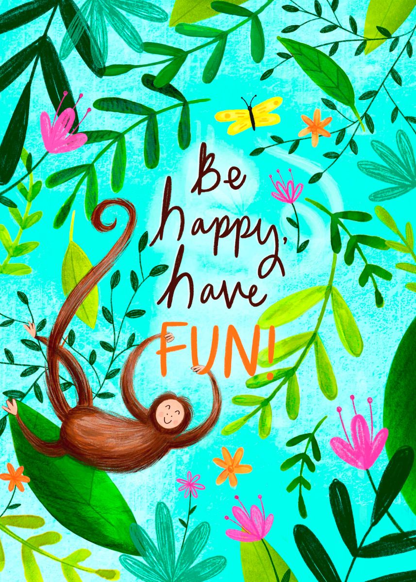 'Be Happy Have Fun' Poster, picture, metal print, paint by Chloe Evans ...