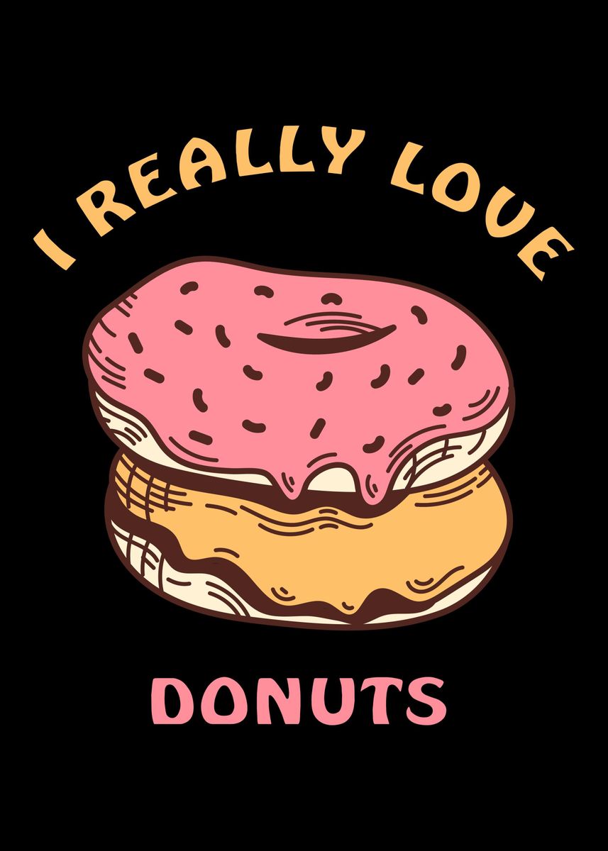 'I love donuts' Poster, picture, metal print, paint by fansinn | Displate