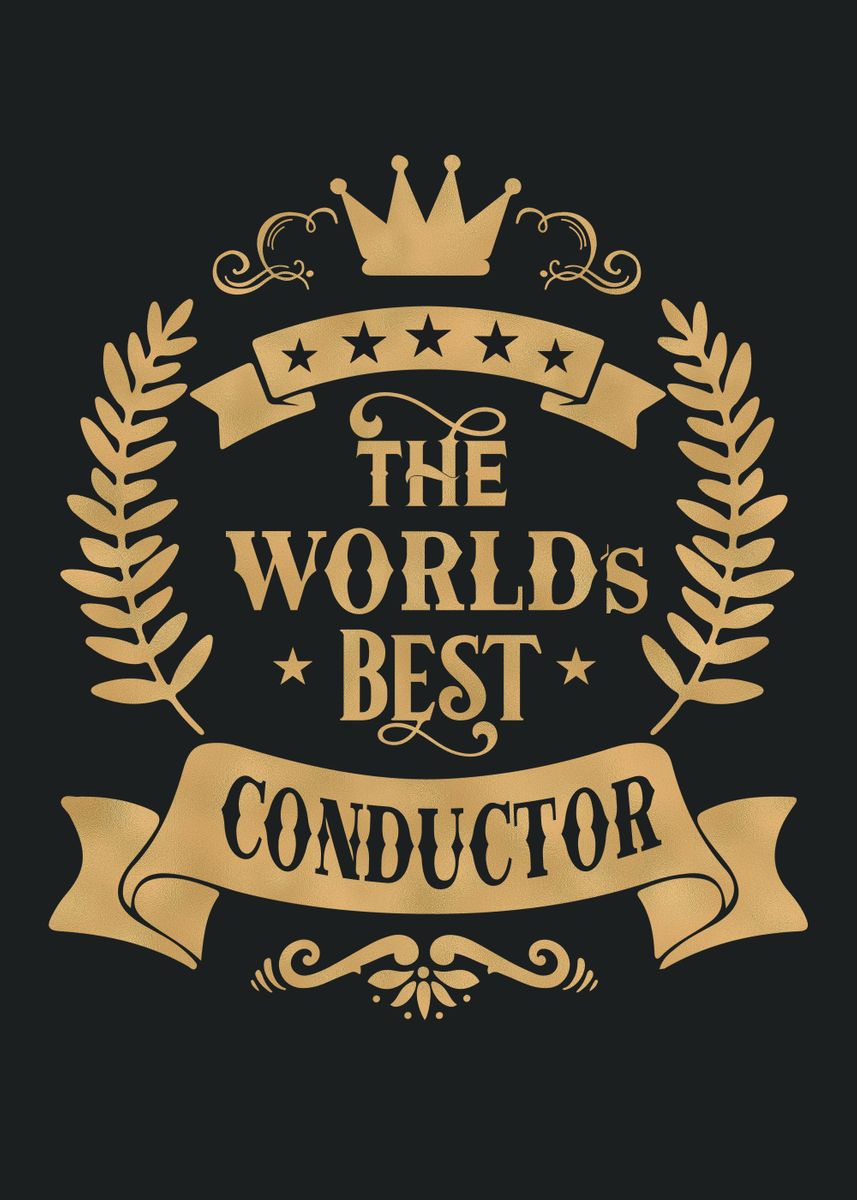 'World Best Conductor' Poster, picture, metal print, paint by XandYart ...