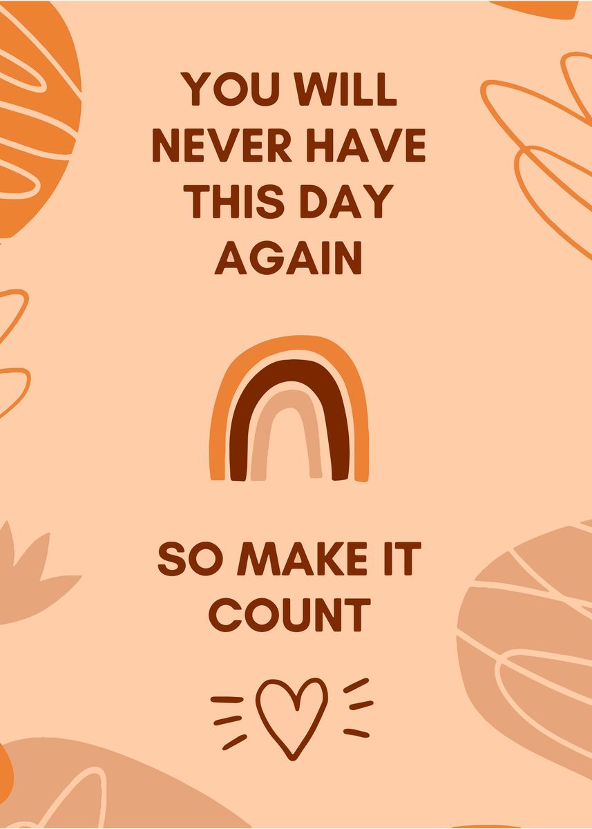 'Make Today Count' Poster, picture, metal print, paint by TESSERACT 07 ...