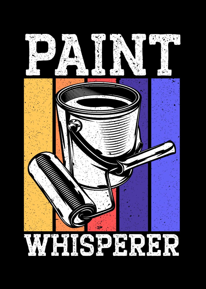 'Paint Whisperer Painter' Poster, picture, metal print, paint by NAO | Displate