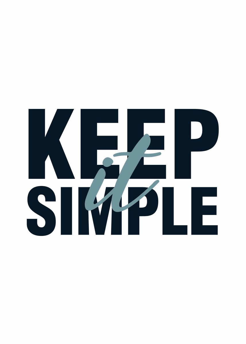 'Keep It Simple Quotes' Poster, picture, metal print, paint by ...