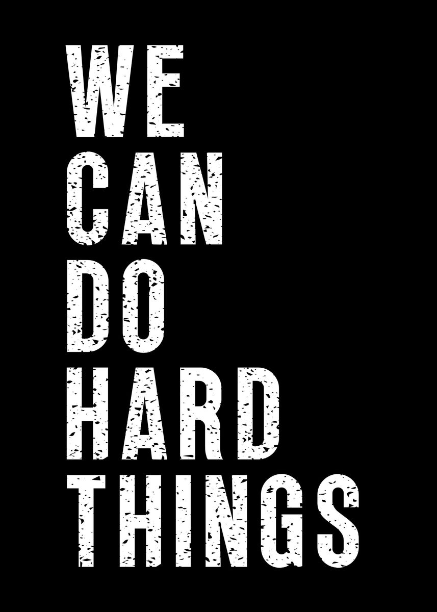 'We Can Do Hard Things' Poster by Yess | Displate