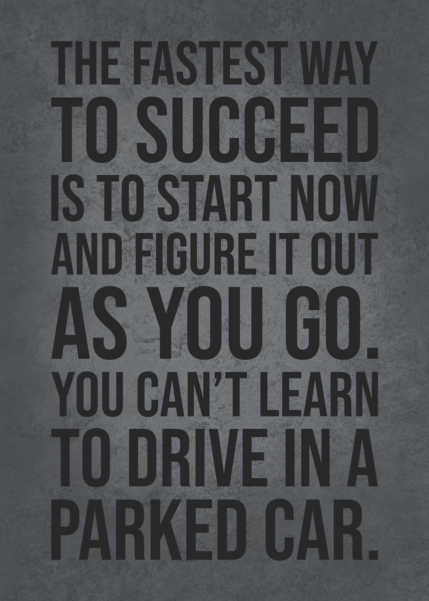 'The Fastest Way To Succeed' Poster, picture, metal print, paint by ...