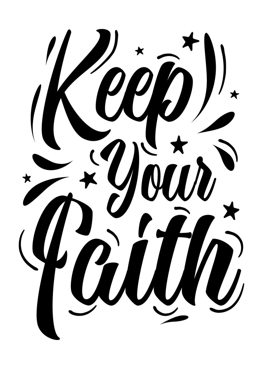 'Keep your Faith' Poster, picture, metal print, paint by Juka Arts ...