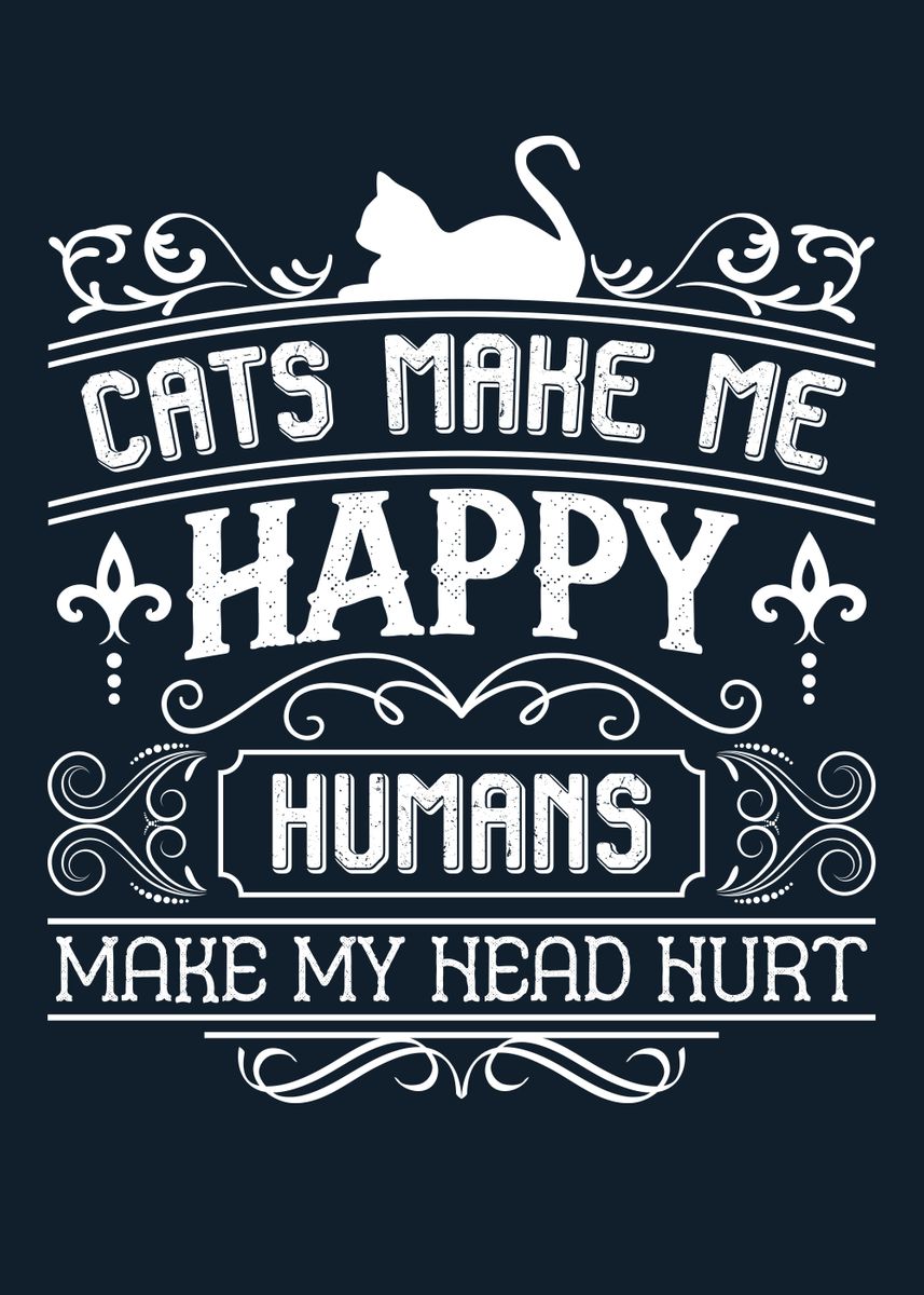 'Cats Make Me Happy' Poster, picture, metal print, paint by crbn design ...