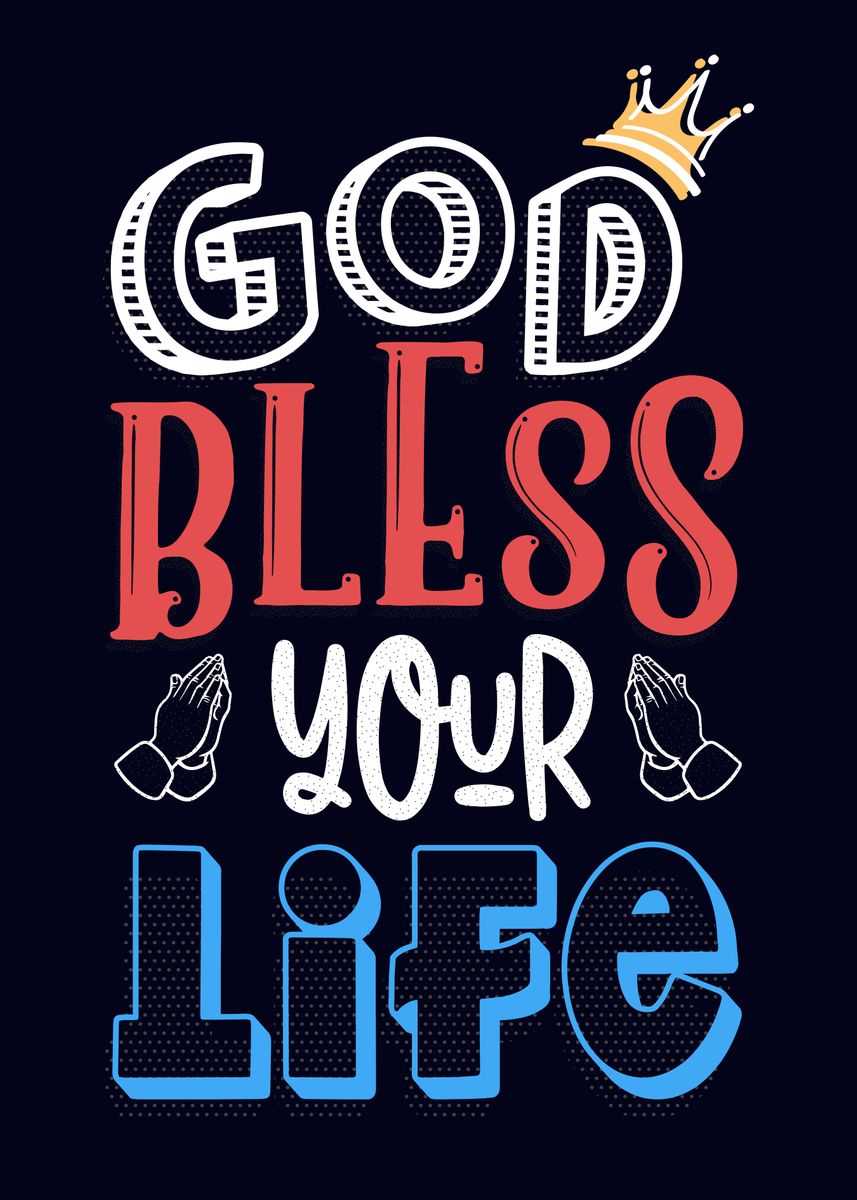 'God bless your life v2' Poster, picture, metal print, paint by Juka ...
