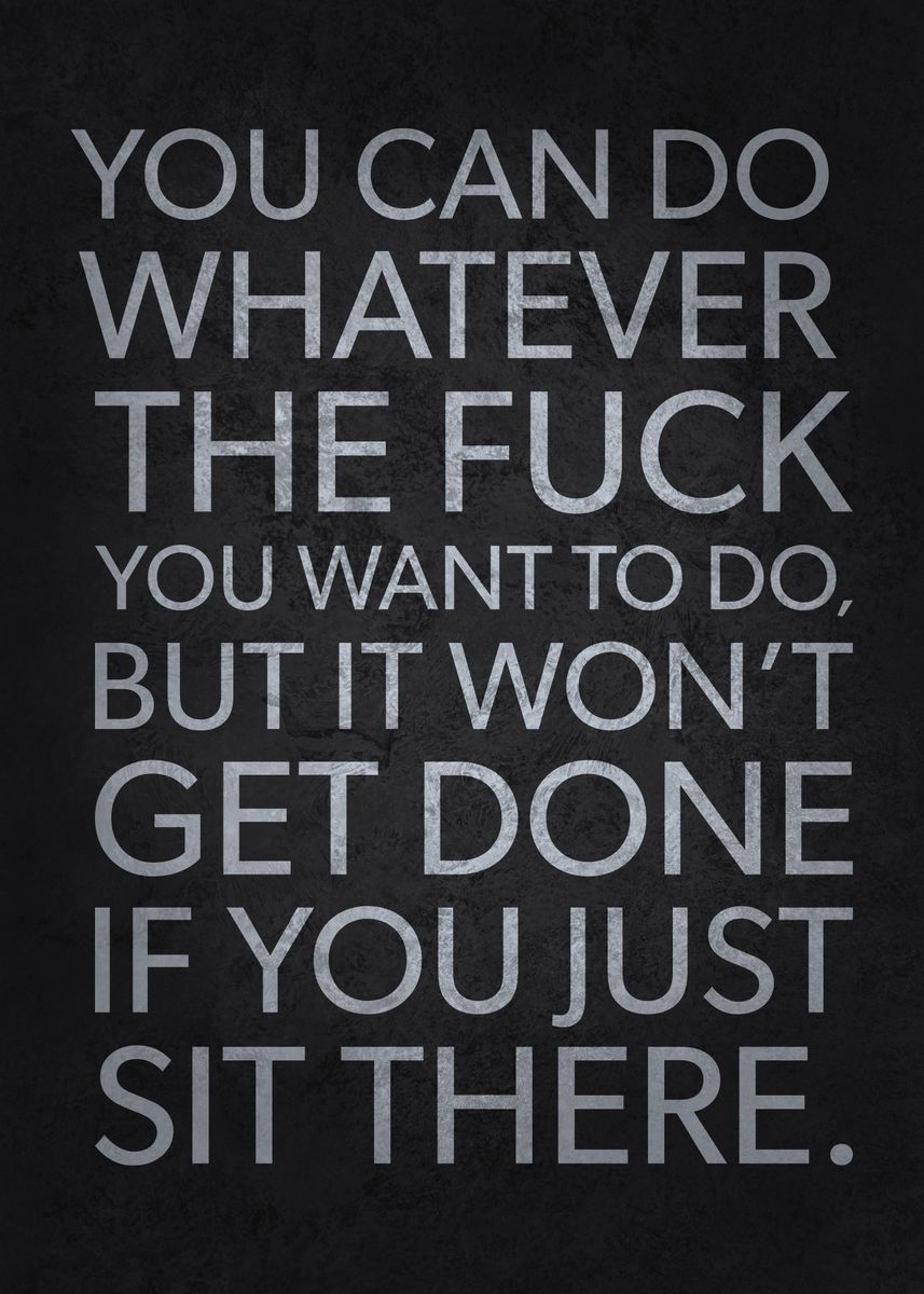 'Dont Just Sit There' Poster, picture, metal print, paint by GOHAN ...