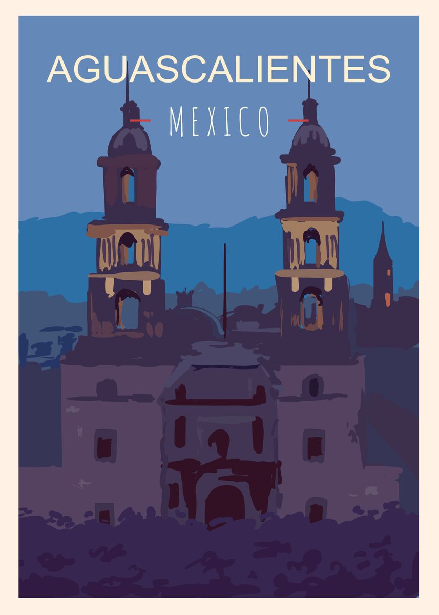 'Aguascalientes Mexico' Poster, picture, metal print, paint by Phan Van ...