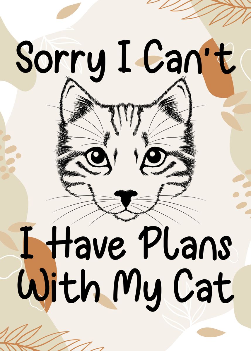 'I Have Plans With My Cat' Poster, picture, metal print, paint by crbn ...