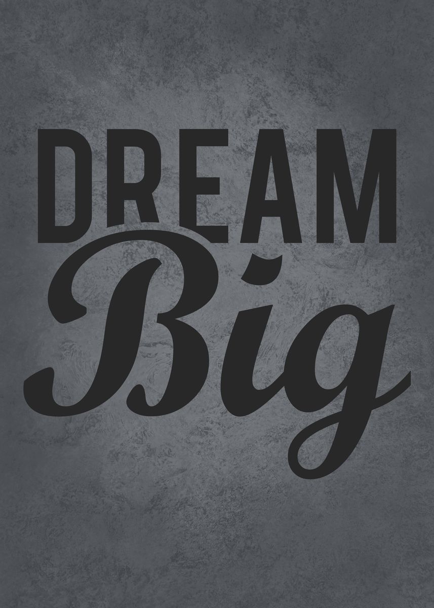 'Dream Big' Poster, picture, metal print, paint by CHAN | Displate
