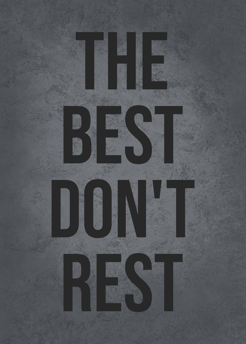 'The Best Dont Rest' Poster, picture, metal print, paint by CHAN | Displate