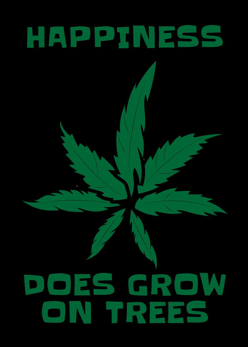 'HAPPINESS TREES WEED' Poster by Atomic Chinook | Displate
