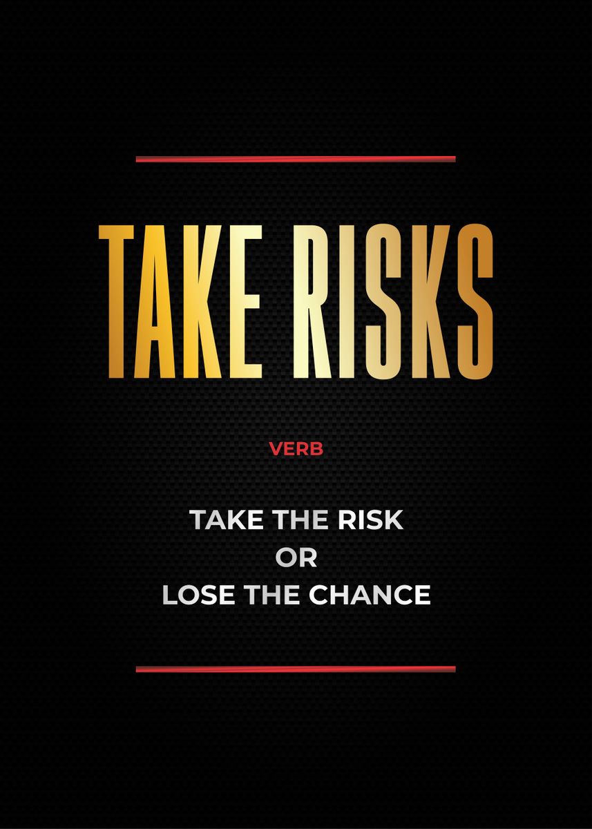 'take risks' Poster, picture, metal print, paint by Most Popular Cult ...