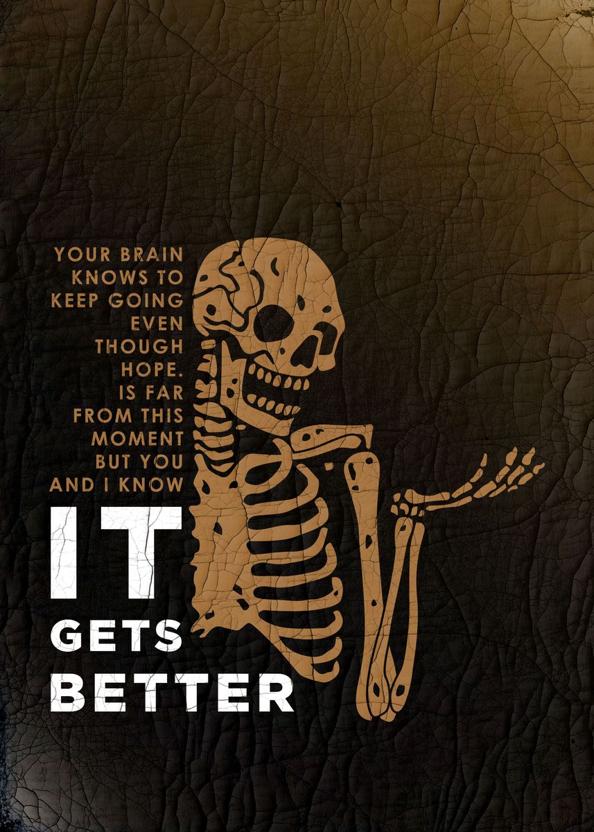 'It Gets Better' Poster, picture, metal print, paint by HOLOSOMNIA ...