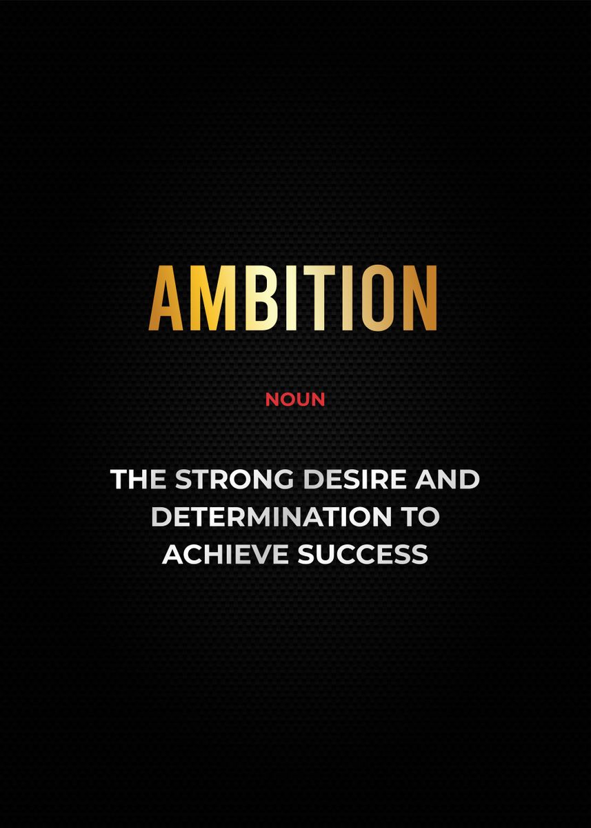 'ambition motivational' Poster, picture, metal print, paint by Most ...